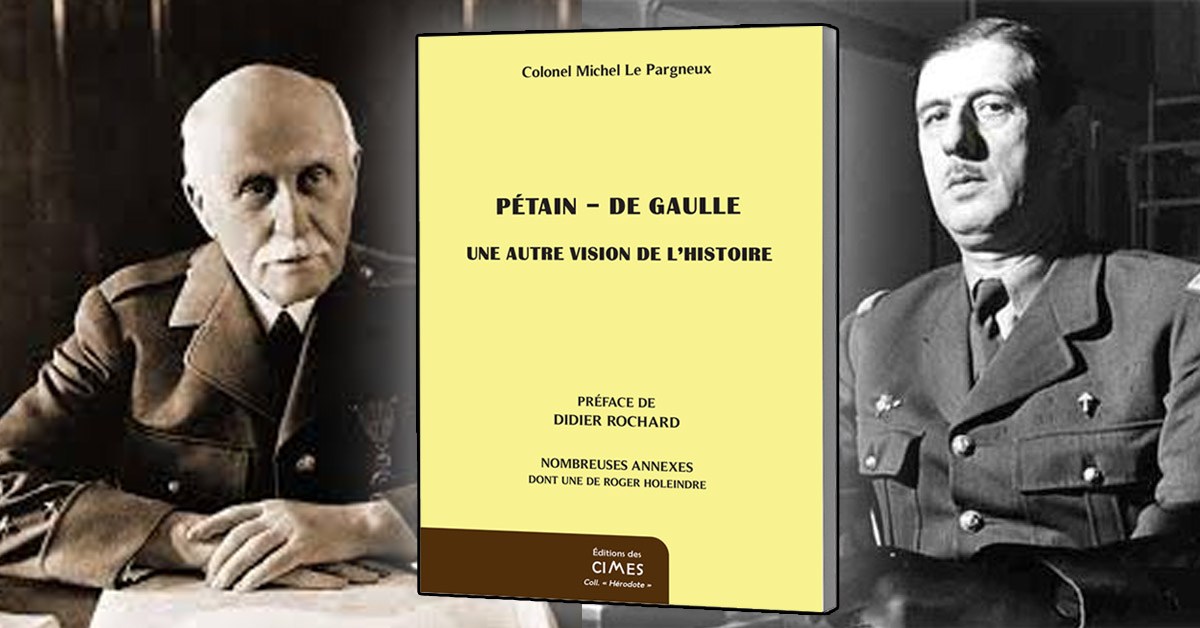Pétain - De Gaulle : une autre vision de l'histoire (Colonel Michel Le ...
